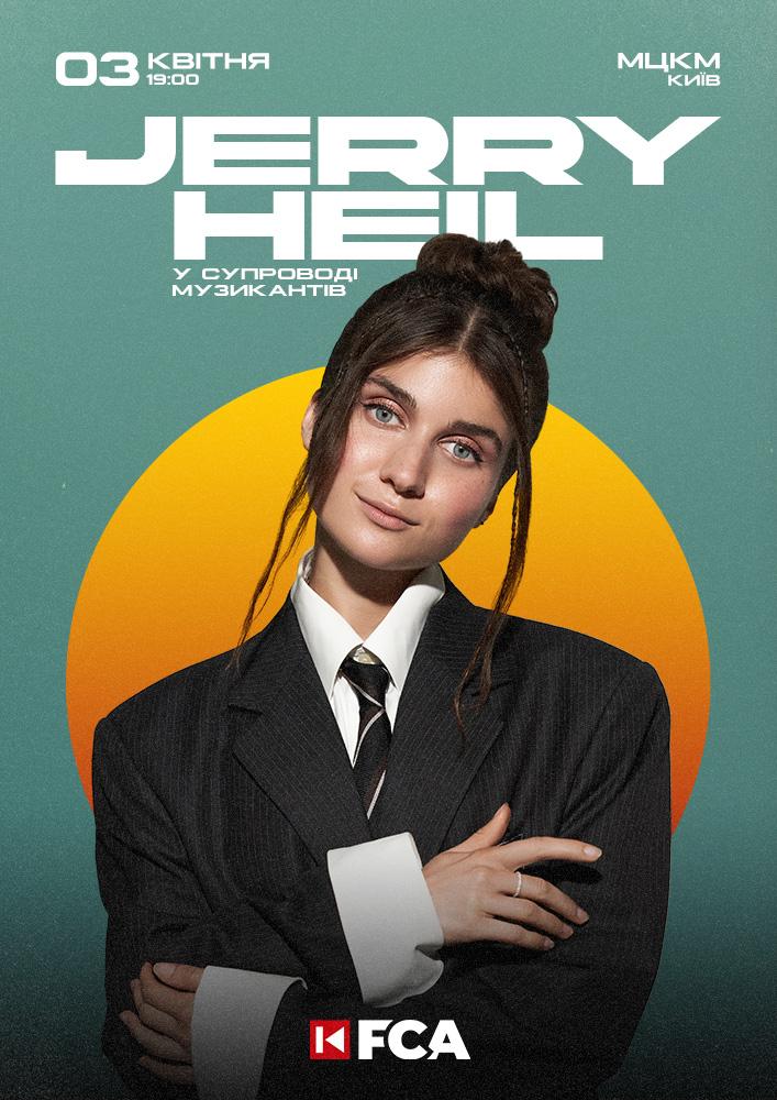 JERRY HEIL in Kyiv: buy tickets on 03.04.24 I FCA.ua